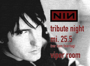 NINE INCH NAILS TRIBUTE NIGHT – Viper Room Vienna